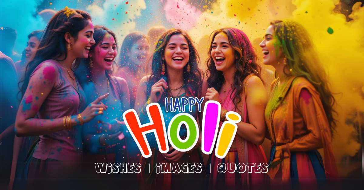 100+ Unique Happy Holi Wishes, Images, Quotes and Messages for 2025 ...
