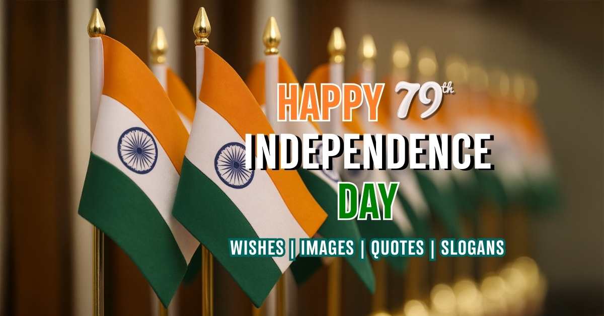 70+ Happy Independence Day 2025 Wishes, Images, Quotes and Slogans ...